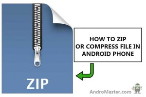 How to UNZIP or COMPRESS File in ANDROID PHONE Very Fast - AndroMaster